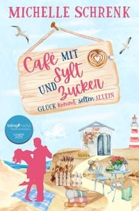 "Cafè mit Sylt und Zucker: Glück kommt selten allein" online kaufen