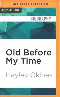 'Old Before My Time' von 'Hayley Okines' - Hörbuch