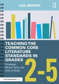 'Teaching the Common Core Literature Standards in Grades 2-5' - 'Schule ...