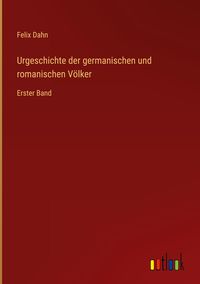 "Urgeschichte der germanischen und romanischen Völker" online kaufen