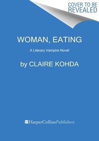 Woman, Eating von Claire Kohda - Gebundene Ausgabe - 978-0-06-314088-2 ...