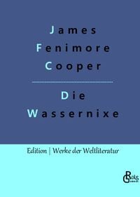 'Die Wassernixe' von 'James Fenimore Cooper' - Buch - '978-80-273-5982-0'