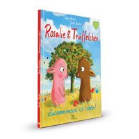 'Rosalie & Trüffelchen - Zusammensein ist schön!' von 'Katja Reider ...