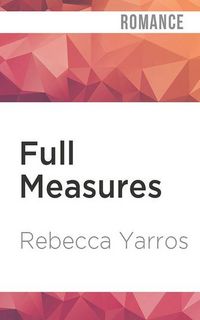 'Full Measures' von 'Rebecca Yarros' - 'Taschenbuch' - '978-1-62266-537-2'