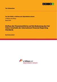 'Einfluss der Finanzmarktkrise auf die Bedeutung des Fair Value ...