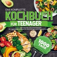 'Das komplette Kochbuch für Teenager' von 'Isabel L. Collins' - Buch ...