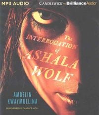 'The Interrogation of Ashala Wolf' von 'Ambelin Kwaymullina' - Hörbuch