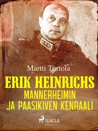"Erik Heinrichs: Mannerheimin ja Paasikiven kenraali" als Hörbuch kaufen