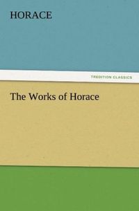 'The Works of Horace' von 'Horace' - 'Taschenbuch' - '978-1-01-613875-8'