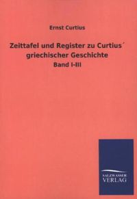 "Zeittafel und Register zu Curtius' griechischer Geschichte" online kaufen