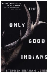 The Only Good Indians von Stephen Graham Jones. Bücher | Orell Füssli