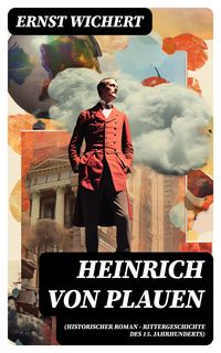 "Heinrich von Plauen (Historischer Roman - Rittergeschichte des 15 ...