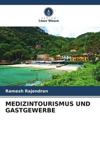 'Medizintourismus und Gastgewerbe' von 'Ramesh Rajendran' - Buch - '978 ...