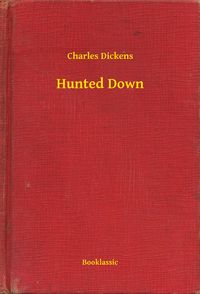 'Hunted Down' von 'Charles Dickens' - eBook