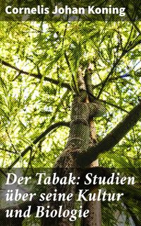 "Der Tabak: Studien über seine Kultur und Biologie" online kaufen