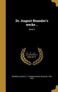"Dr. August Neander's werke ..; Band 4" online kaufen
