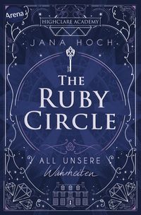 'The Ruby Circle (3). All unsere Wahrheiten' von 'Jana Hoch' - Buch ...