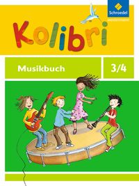 'Kolibri 3 / 4. Musikbuch. Allgemeine Ausgabe' - 'Kunst & Musik' Schulbuch - '978-3-507-02783-1'