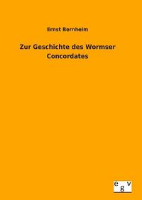 "Zur Geschichte des Wormser Concordates" online kaufen