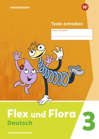 Flex und Flora 3. Heft Texte schreiben: Verbrauchsmaterial - Deutsch Schulbuch - 978-3-14-104124 ...