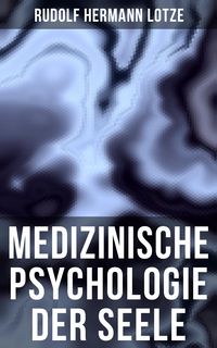 'Medizinische Psychologie der Seele' von 'Rudolf Hermann Lotze' - Buch ...