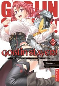 'Goblin Slayer! Light Novel 15' von 'Kumo Kagyu' - Buch - '978-3-7539-0912-7'