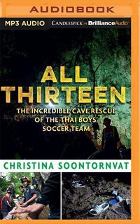 'All Thirteen: The Incredible Cave Rescue of the Thai Boys' Soccer Team ...