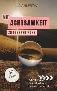 Mit Achtsamkeit entspannt zu innerer Ruhe: 10 Tipps für mehr ...