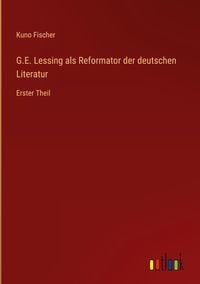 "G. E. Lessing als Reformator der deutschen Literatur" online kaufen