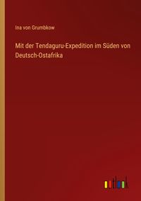 "Mit der Tendaguru-Expedition im Süden von Deutsch-Ostafrika" online kaufen