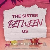 'The Sister Between Us' von 'Hailey Dickert' - Hörbuch