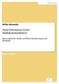 'Value-Orientation in der Marktkommunikation' von 'Ulrike Heinecke' - Buch - '978-3-8386-5371-6'