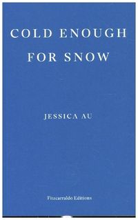 'Cold Enough for Snow' von 'Jessica Au' - 'Taschenbuch' - '978-1-913097 ...