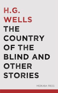 The Country of the Blind von H. G. Wells - eBook | Thalia