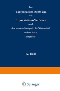 "Das Expropriations-Recht Und Das Expropriations-Verfahren: Nach Dem ...