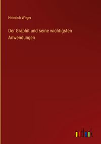 "Der Graphit und seine wichtigsten Anwendungen" online kaufen