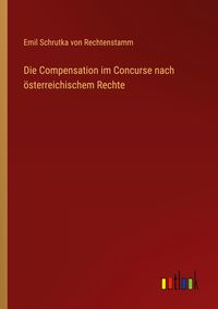 "Die Compensation im Concurse nach österreichischem Rechte" online kaufen