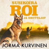 'Susikoira Roi ja kahvilakeikka' von 'Jorma Kurvinen' - Hörbuch-Download