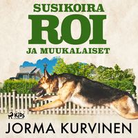 'Susikoira Roi ja kahvilakeikka' von 'Jorma Kurvinen' - Hörbuch-Download