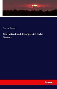 'Der Heliand Und Die Angelsächsische Genesis' von 'Eduard Sievers ...