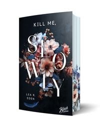 Produktbild: Kill Me, Slowly | Mit wunderschönem Farbschnitt