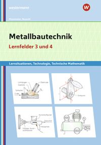 'Konstruktionsmechanik: Technologie, Technische Mathematik. Lernfelder 5 und 6: Lernsituationen ...