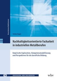 Nachhaltigkeitsorientierte Facharbeit in industriellen Metallberufen von Stefan Nagel - eBook ...