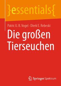 'Die großen Tierseuchen' von 'Patric U. B. Vogel' - Buch - '978-3-662 ...