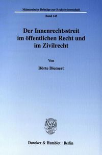 'Der Innenrechtsstreit im öffentlichen Recht und im Zivilrecht.' von ...