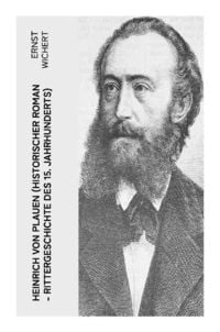 "Heinrich von Plauen (Historischer Roman - Rittergeschichte des 15 ...