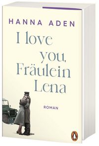 'I love you, Fräulein Lena' von 'Hanna Aden' - Buch - '978-3-328-60312-2'