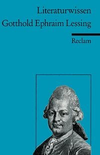 'Gotthold Ephraim Lessing. Literaturwissen für Schule und Studium ...