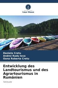 'Entwicklung des Landtourismus und des Agrartourismus in Rumänien' von 'Daniela Cretu' - Buch ...