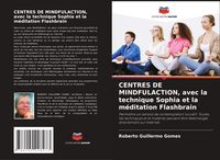 CENTRES DE MINDFULACTION, avec la technique Sophia et la méditation Flashbrain von Roberto ...